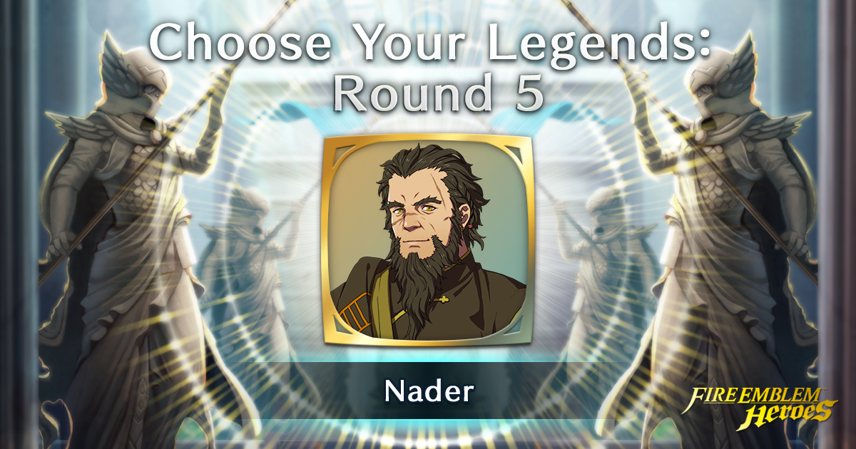 Fire Emblem Heroes - Choose Your Legends: Round 5 - You chose Nader!
